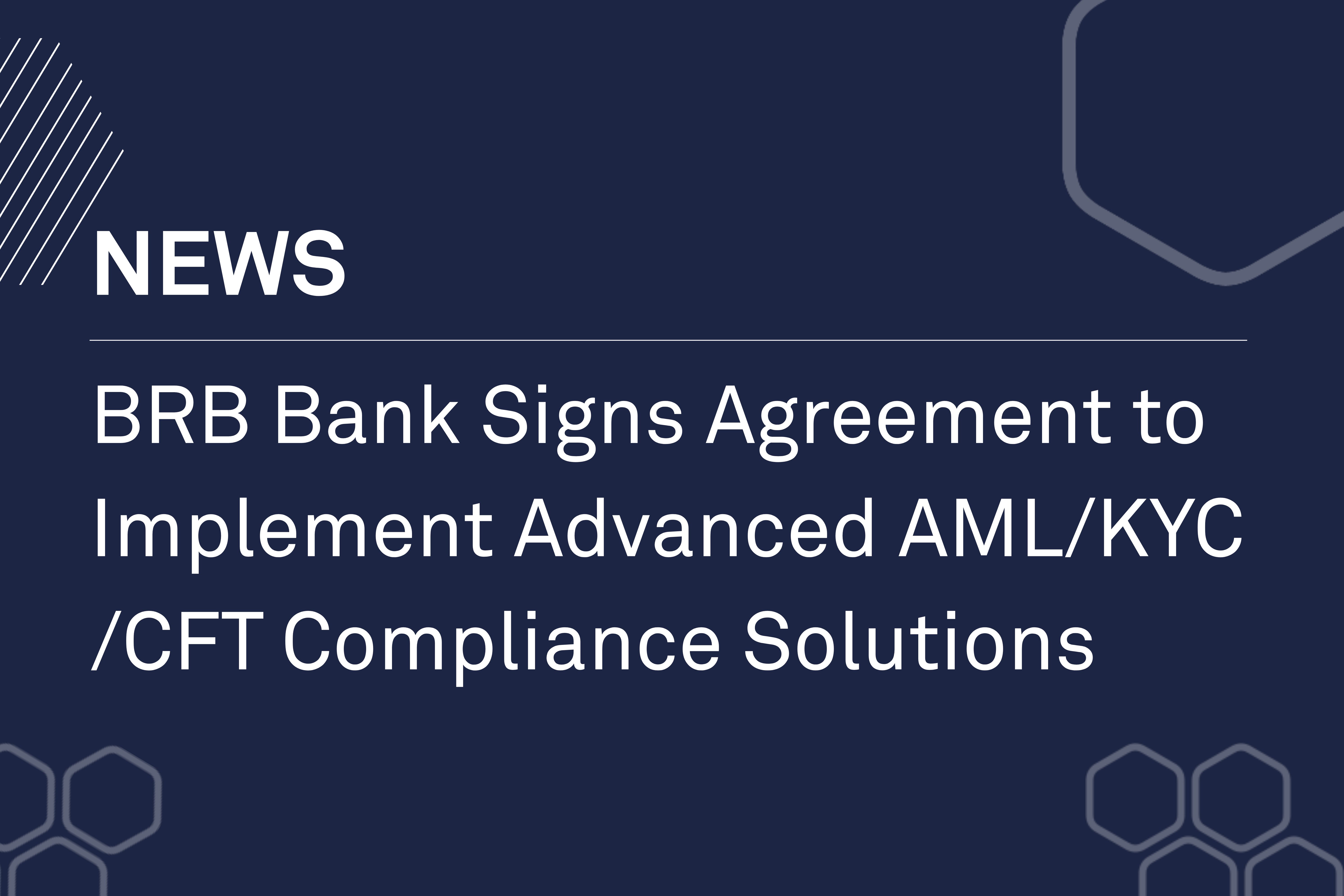 BRB Bank t to Implement AML/KYC/CFT compliance solutions